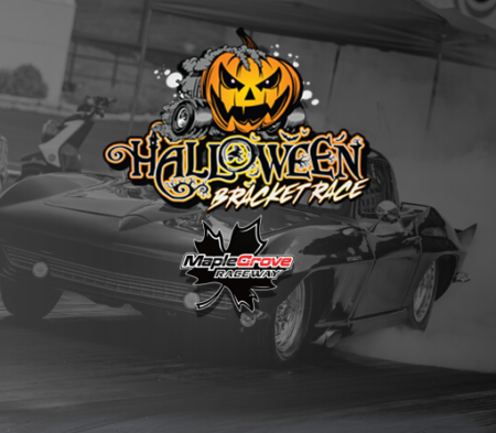 Halloween Bracket Race & King of the Street - Maple Grove Raceway